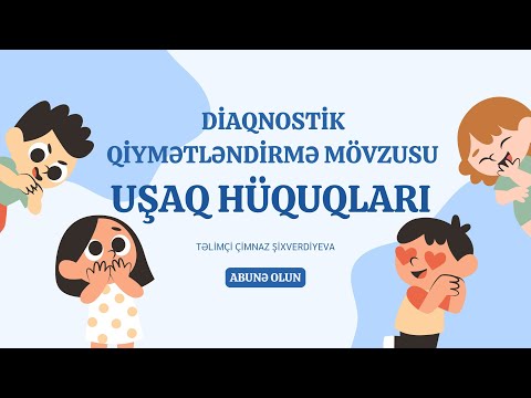 Uşaq hüquqları–Diaqnostik Qiymətləndirmə | Bağça müdirləri - Tərbiyəçi müəllimlər Açar Sözlərlə izah