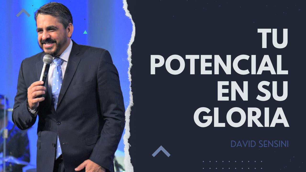 Tu potencial en su Gloria - David Sensini - YouTube