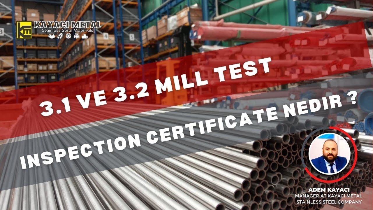 3.1 ve 3.2 Mill Test Inspection Certificate Nedir ? Neyi İfade Eder ...