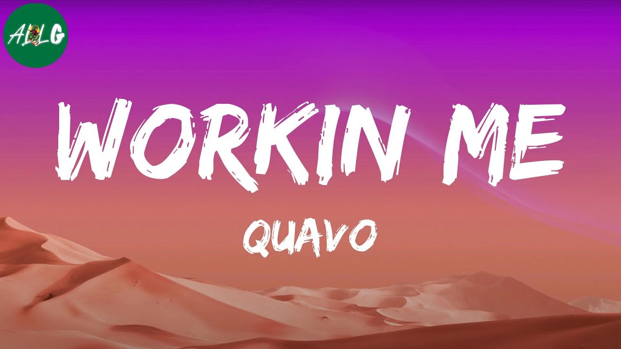 Quavo - WORKIN ME - YouTube