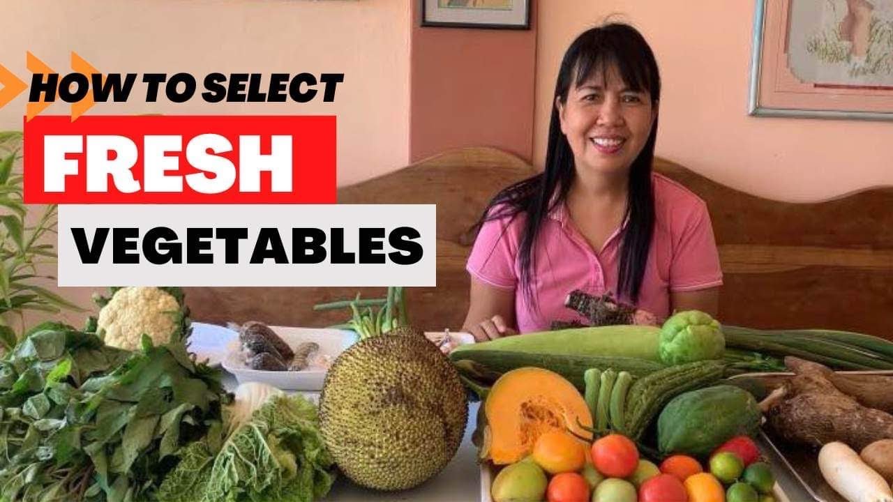 HOW TO SELECT FRESH VEGETABLES - YouTube