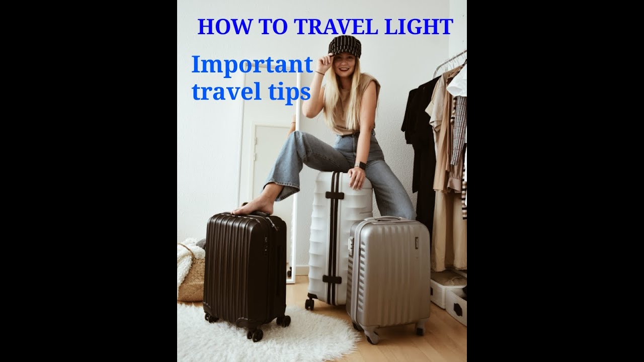 HOW TO TRAVEL LIGHT - YouTube