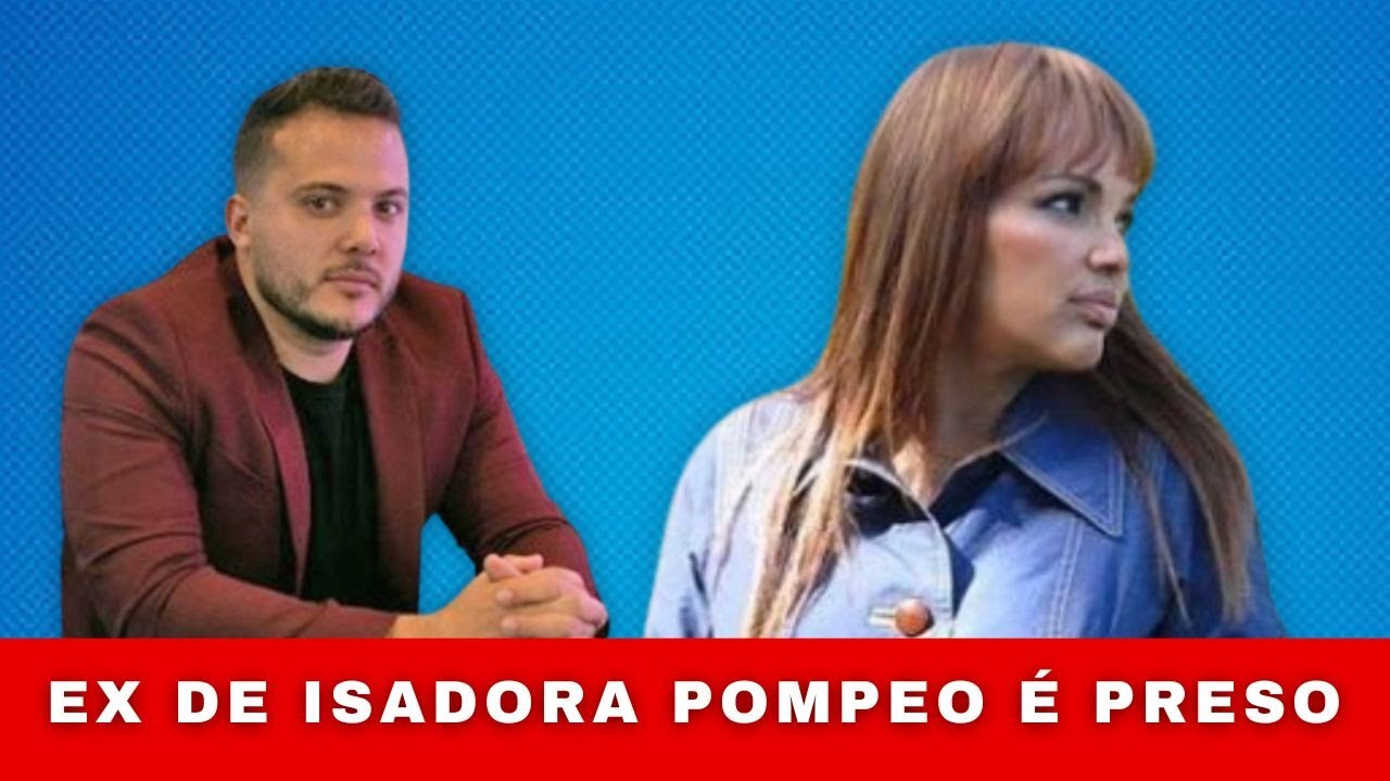Ex-namorado de Isadora Pompeo está preso e Flor de Lis está namorando ...