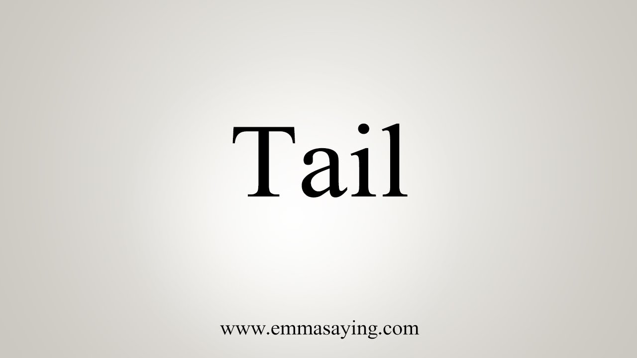 How To Say Tail - YouTube