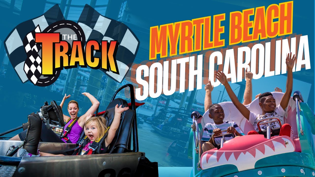 Fun at The Track in Myrtle Beach, SC! - YouTube