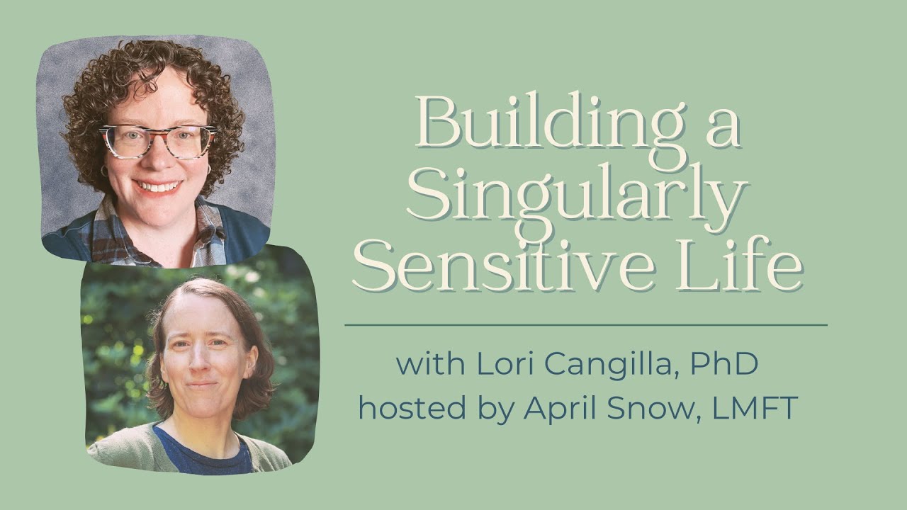 Building a Singularly Sensitive Life with Lori Cangilla, PhD - YouTube