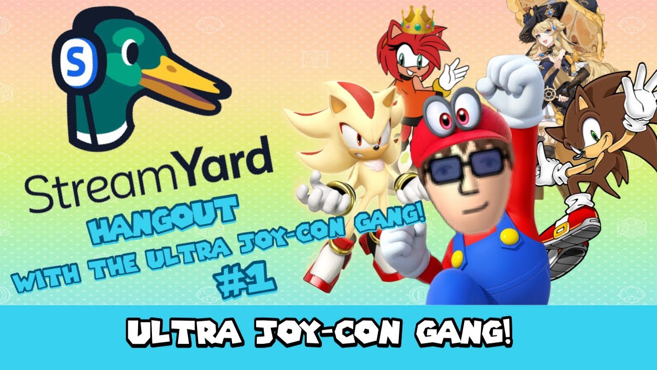 BONUS STREAMYARD HANGOUT with the Ultra Joy-Con Gang! #1 + SPECIAL ...