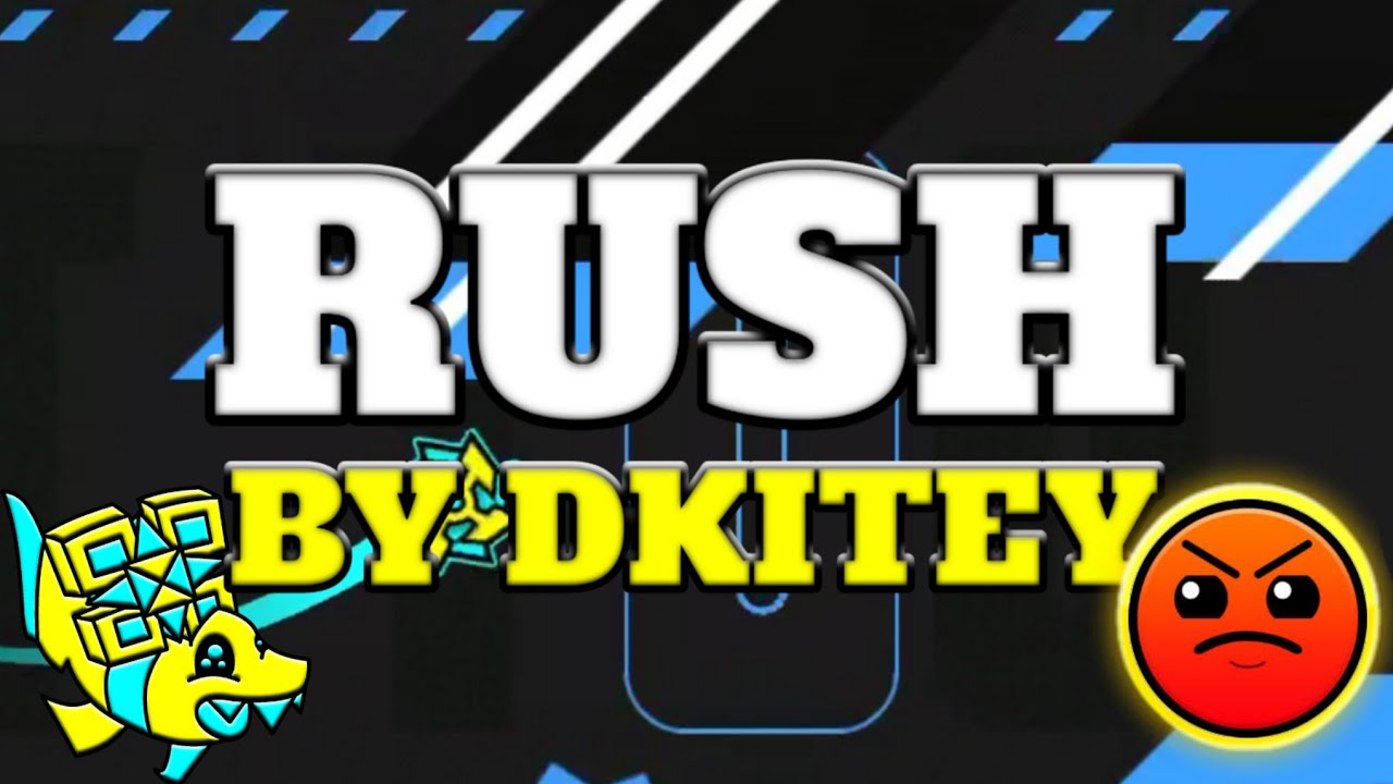 "RUSH" 100% BY DKITEY Geometry Dash 2.11 - YouTube