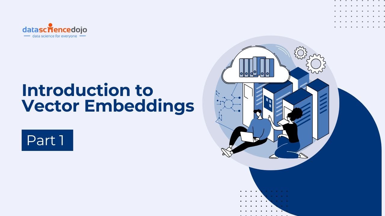 Introduction to Vector Embeddings | Vector Databases for Beginners ...