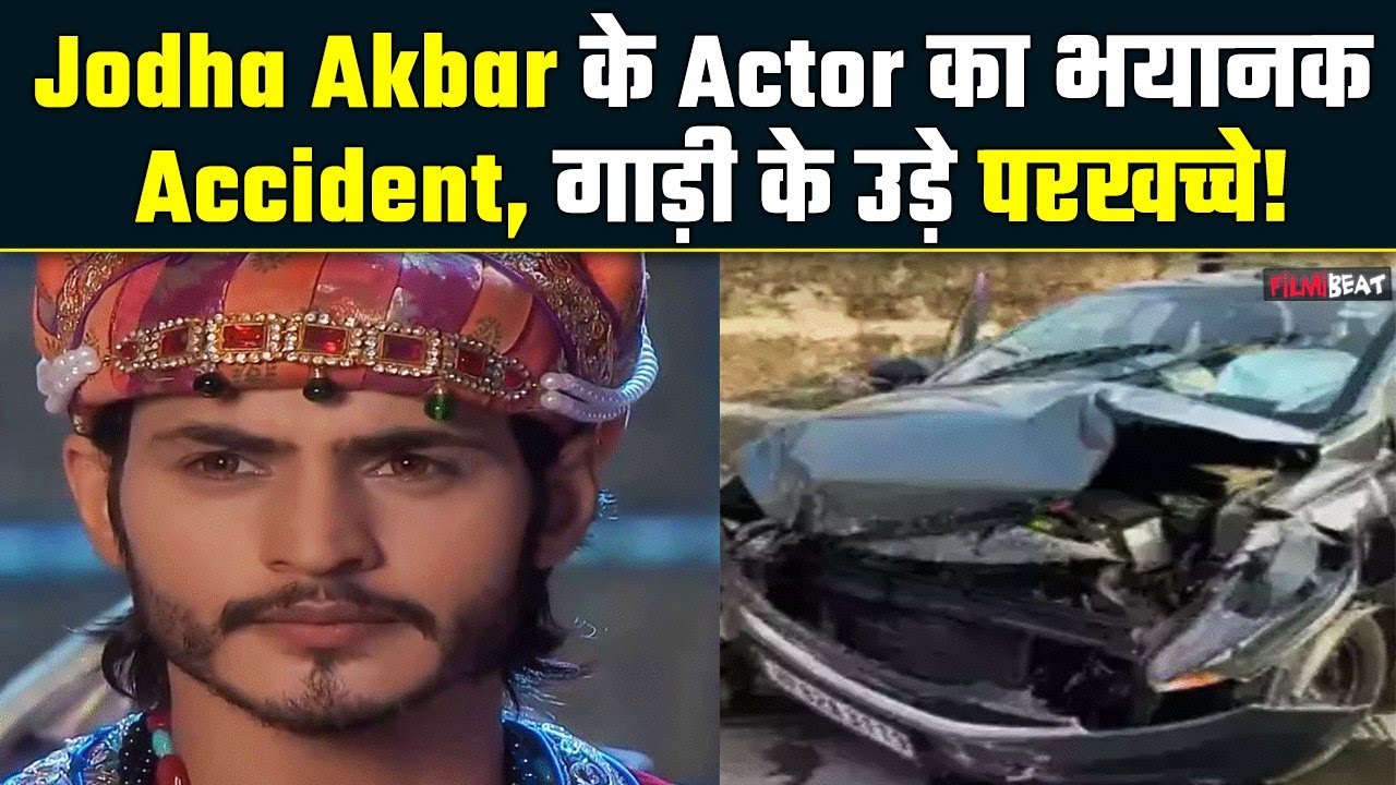 Jodha Akbar Actor Accident : Ravi Bhatia का बड़ा accident, मौत के मुंह ...
