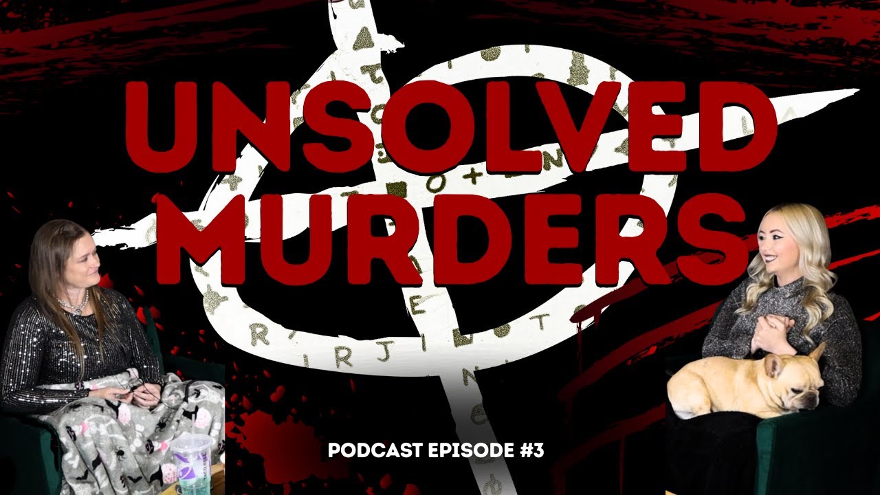 Unsolved Murders & Unknown Killers: A Deep Dive | Podcast Episode 3 ...
