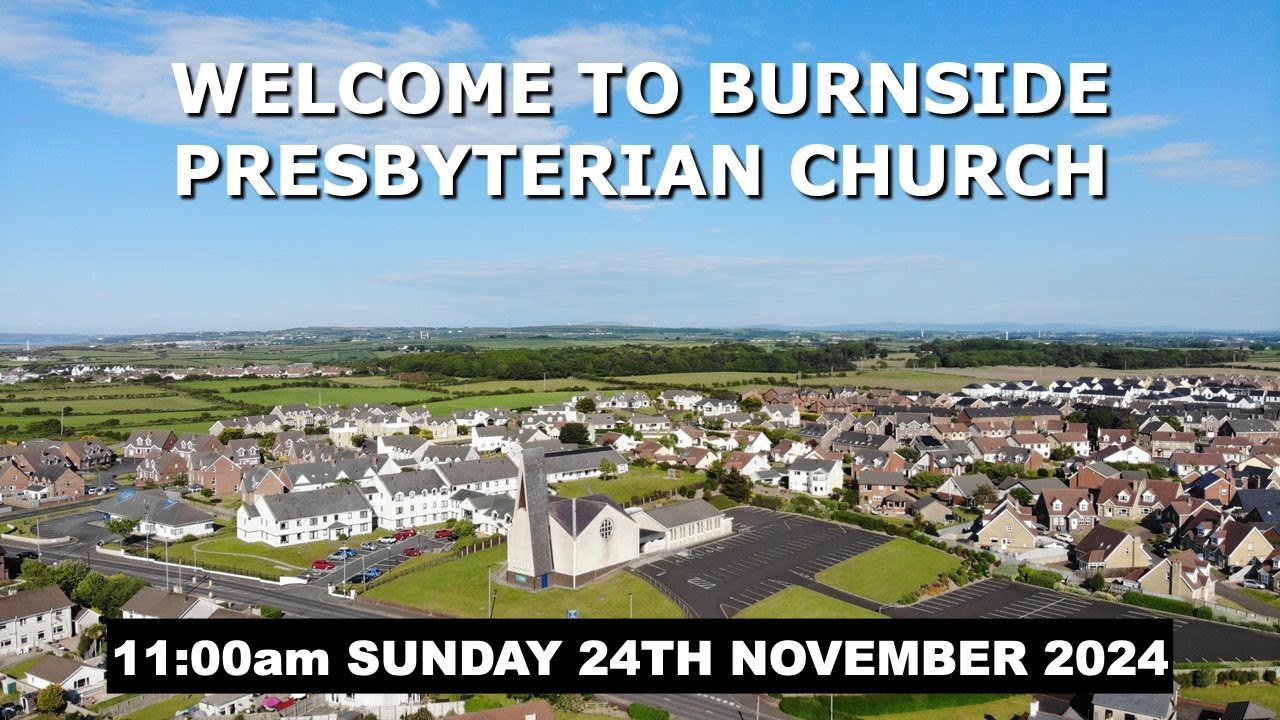 Burnside Sunday 24th November 2024 - Return To The Lord - YouTube