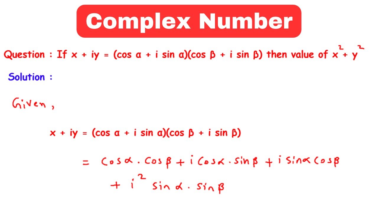 Maths | Complex Numbers | If x + iy = (cos α + i sin α)(cos β + i sin β ...