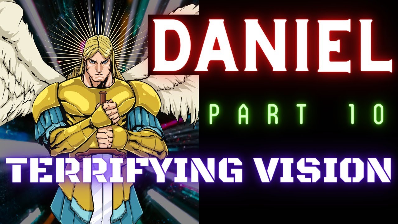 Book of Daniel #10: Archangel & Terrifying Visions (Live Bible Study ...