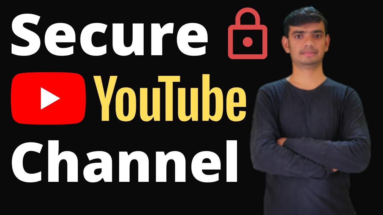 how to secure youtube channel || secure your youtube channel - YouTube