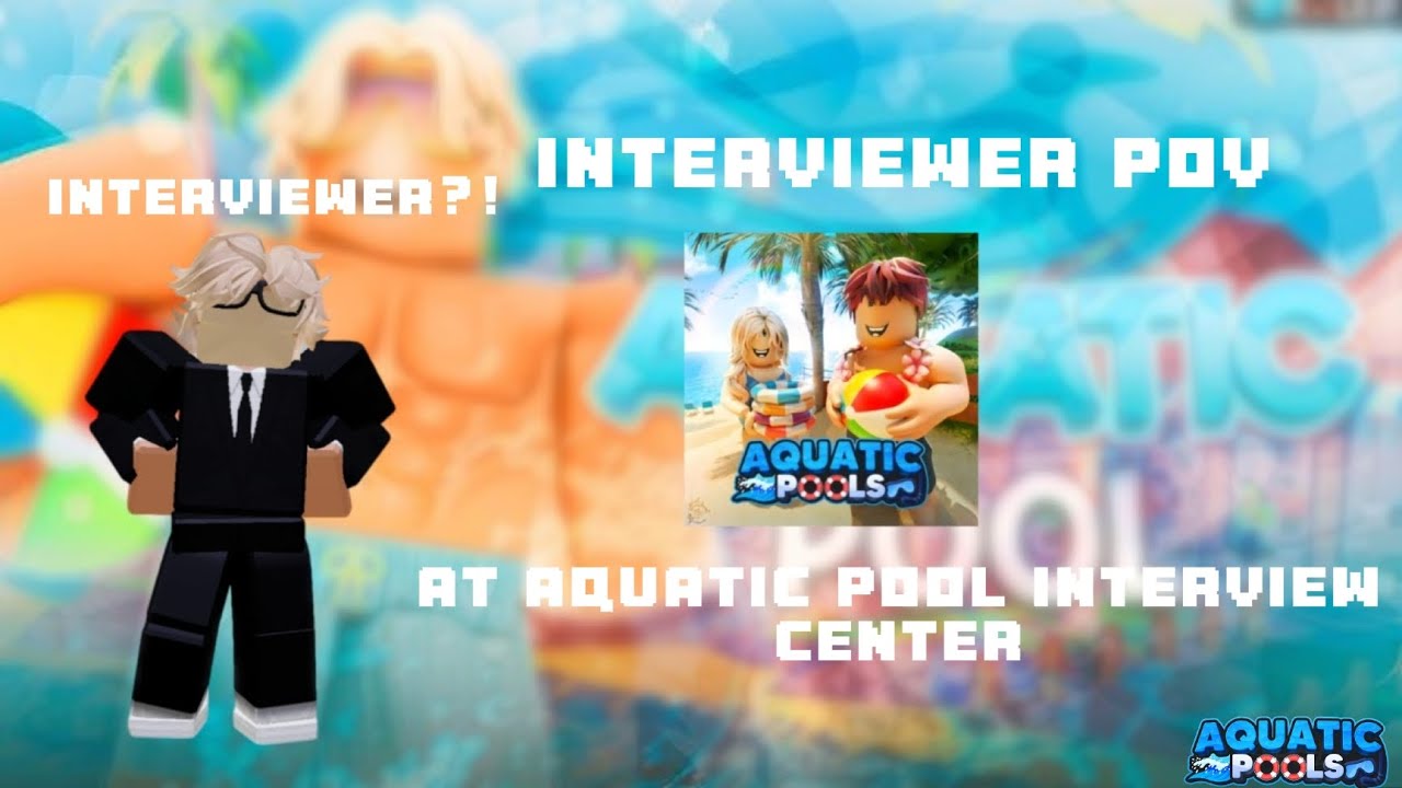 Interviewer POV at Aquatic Pool Interview center (tips and guides ...