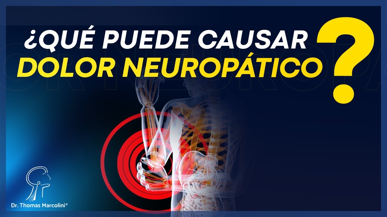 ¡Causas de Tu Dolor Neuropático! ¡Entiende de Una Vez! - YouTube