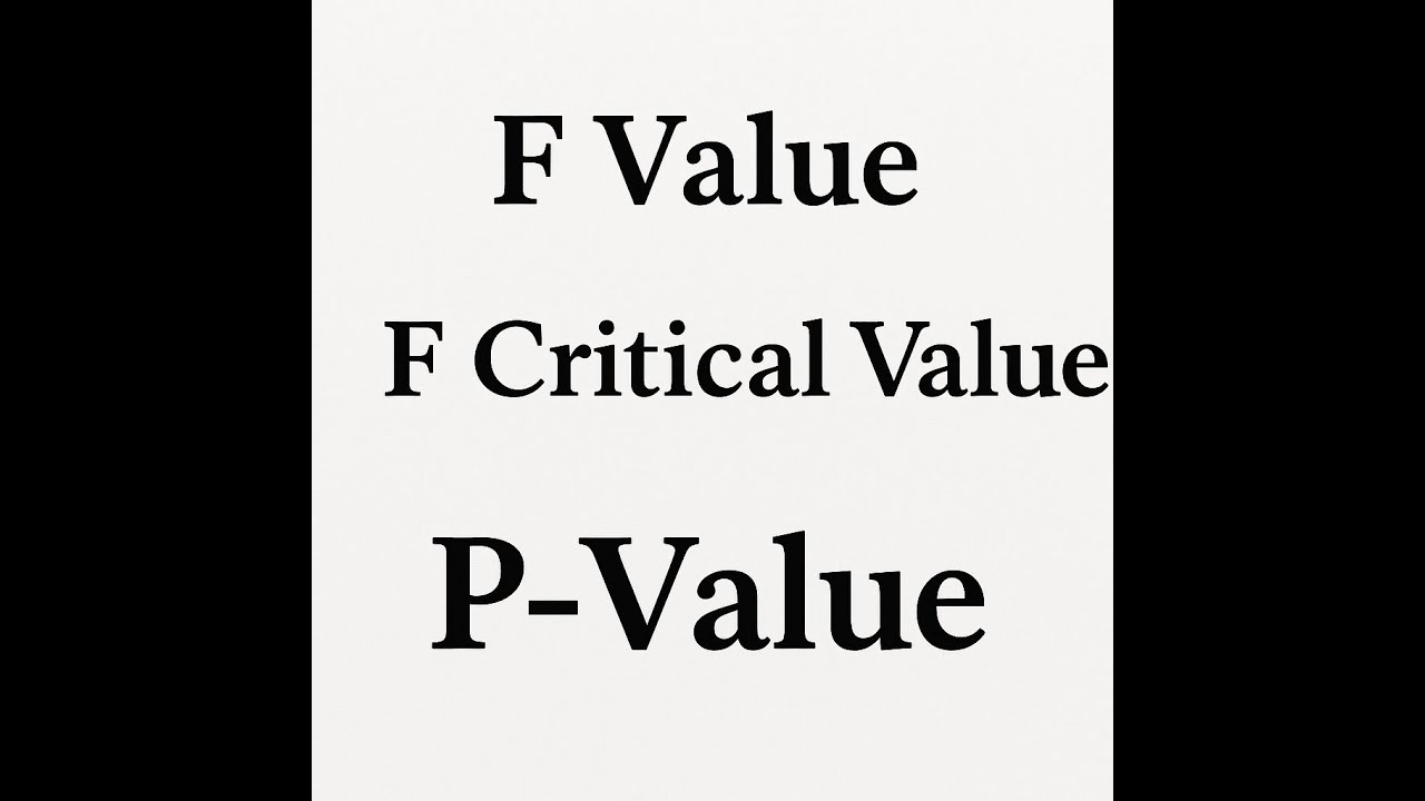 Understanding F Value, F Critical, and P Value - YouTube