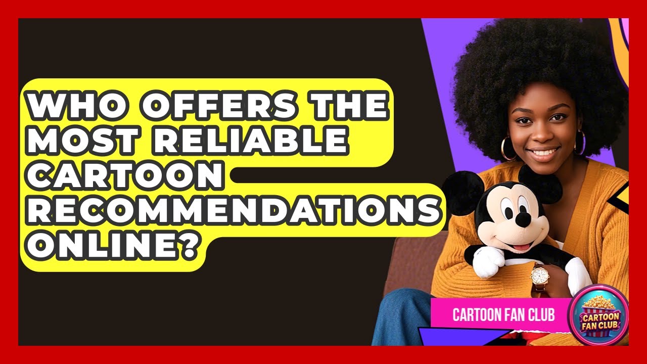 Who Offers the Most Reliable Cartoon Recommendations Online? | Cartoon ...