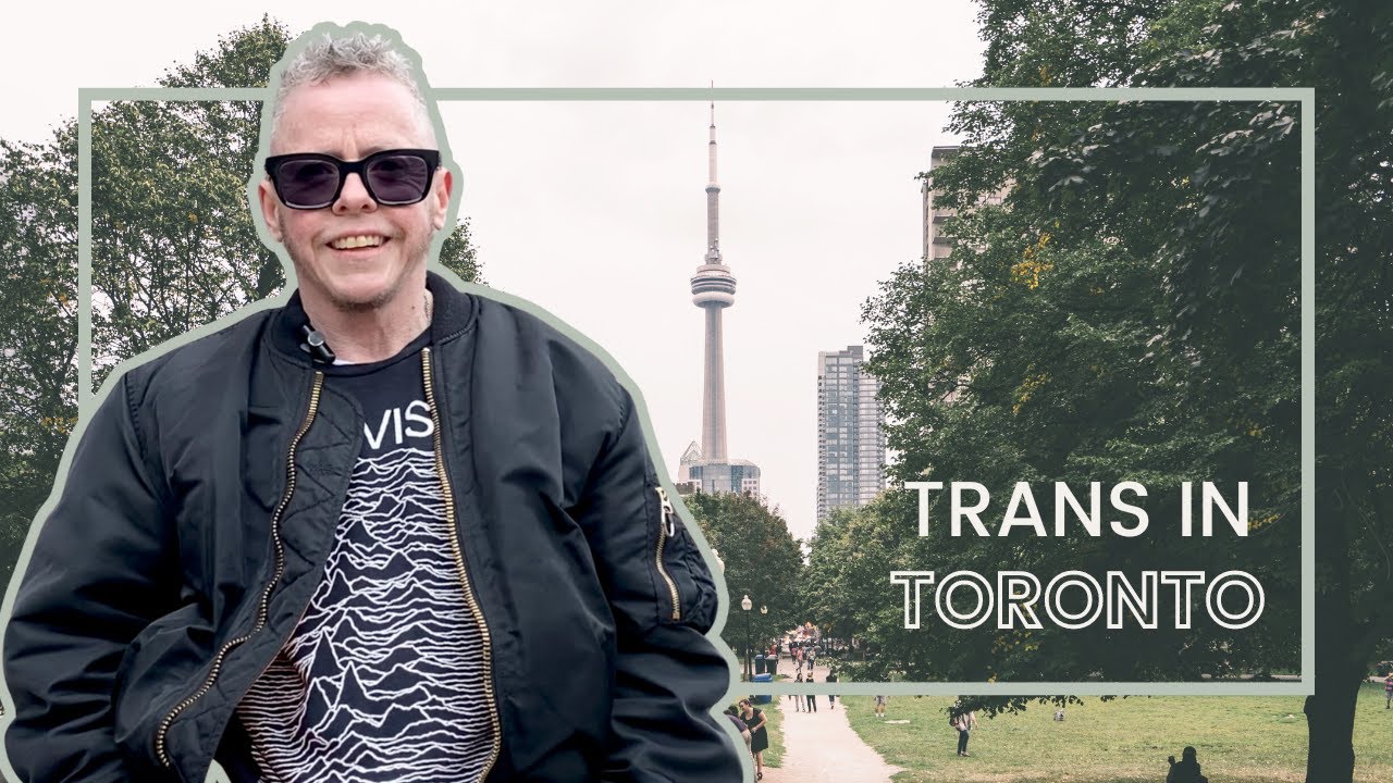 What’s it Like Being Trans in Toronto? Canadian Trans Man Answers Your ...