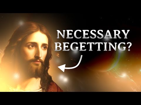 Why Must the Father Necessarily Beget the Son? (EXPLAINED) - YouTube