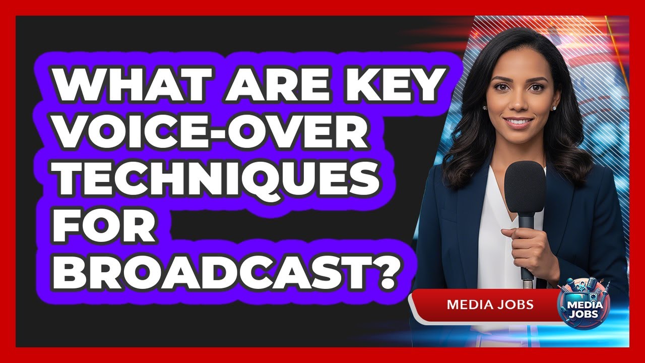 What Are Key Voice-Over Techniques For Broadcast? - YouTube