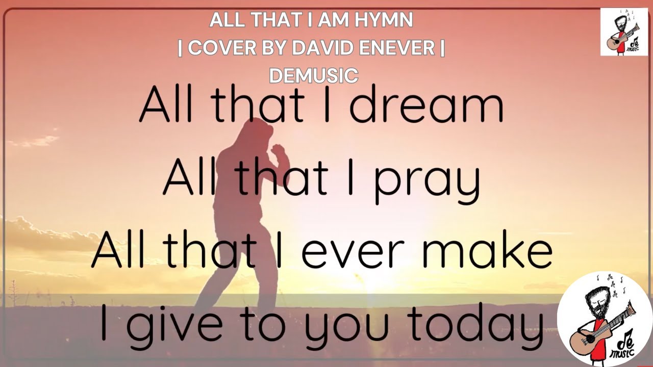 All That I Am Hymn | Cover by David Enever | DEMusic - YouTube