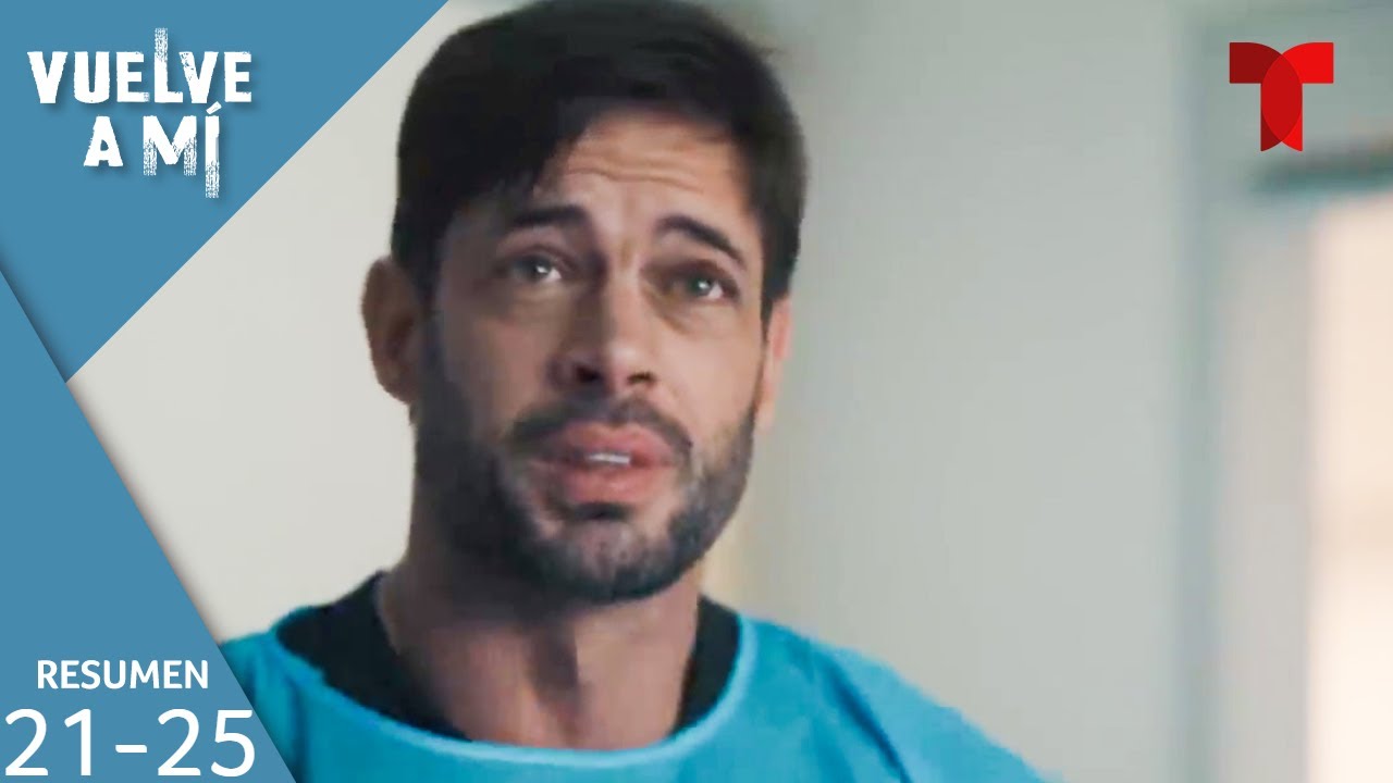 Vuelve a Mí, resumen episodios 21 al 25 | Telemundo Novelas - YouTube