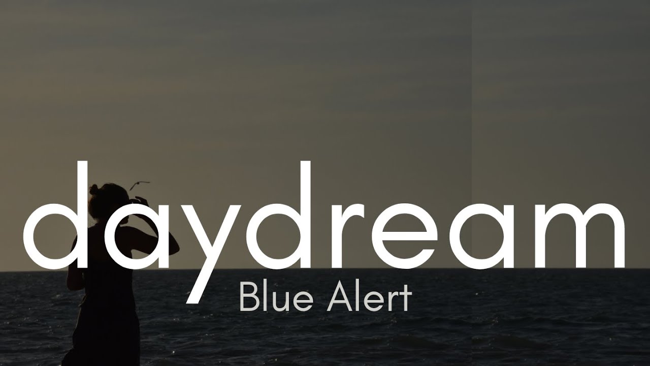 daydream / Blue Alert (lyrics) - YouTube