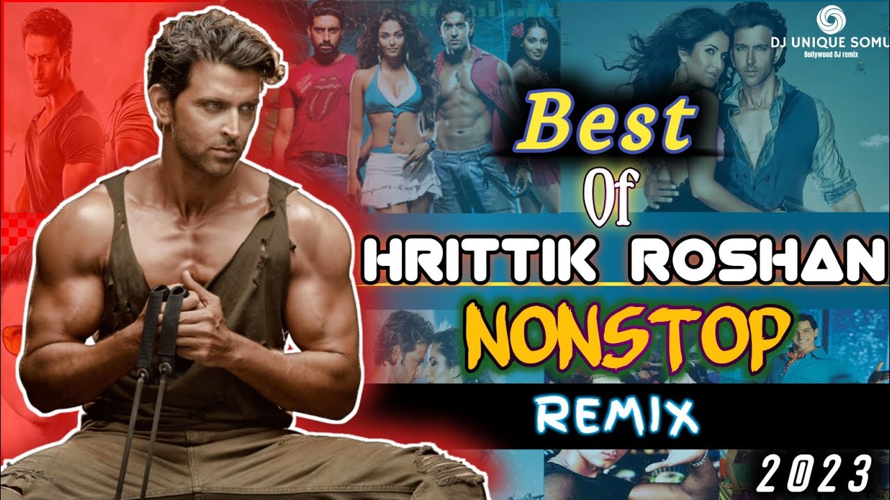 Best Of Hrittik Roshan Nonstop Dj Remix|Hrittik Roshan Dj Songs|Best ...