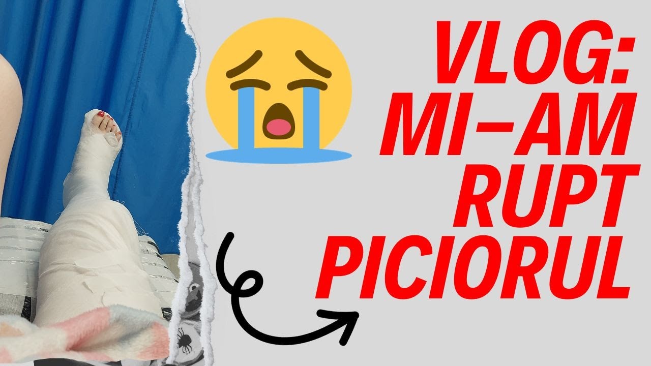 Vlog: Mi-am rupt piciorul - YouTube