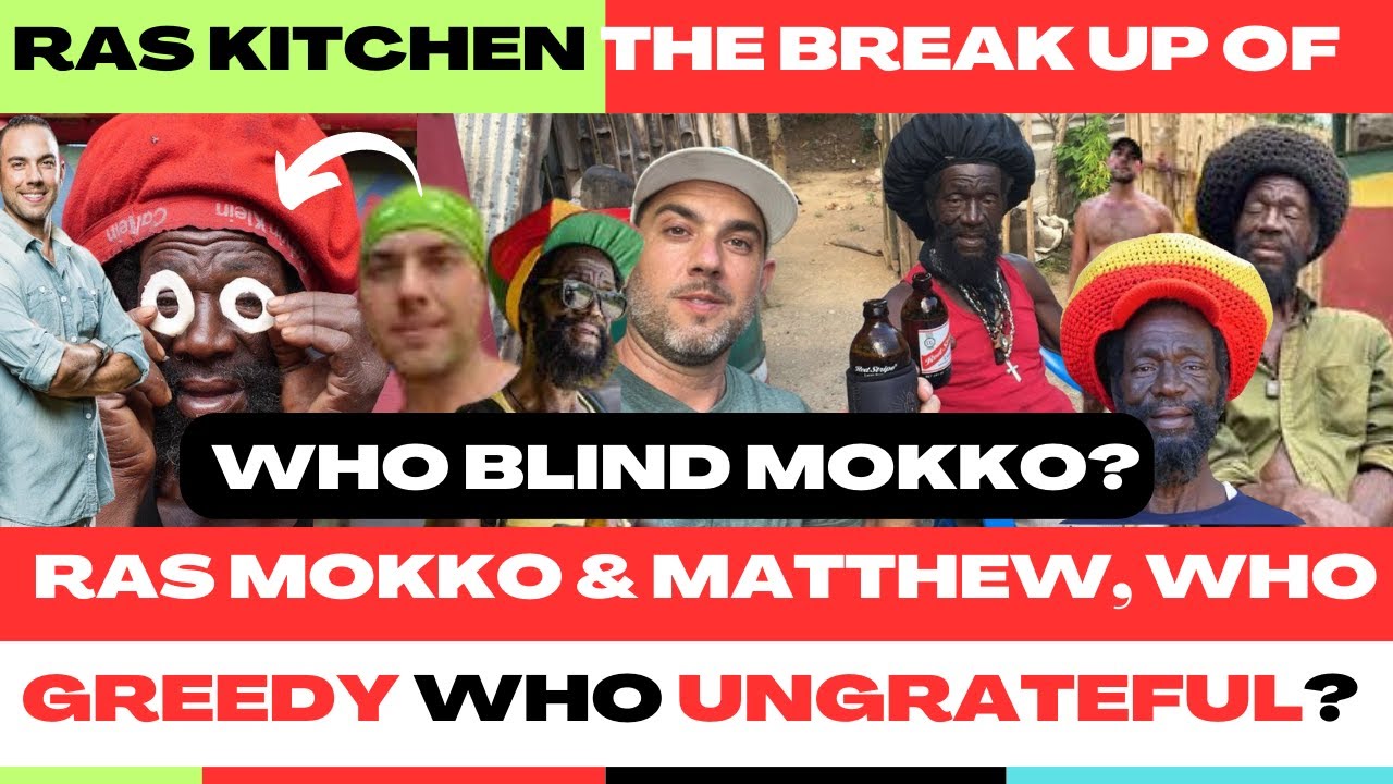 RAS KITCHEN The BREAK UP Of MOKKO & MATTHEW What’s The REASON Was The ...