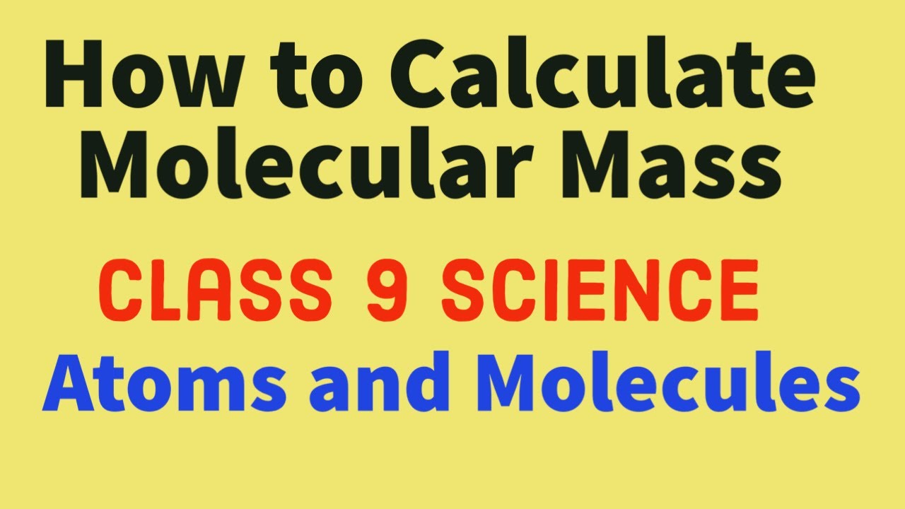 How to Calculate MOLECULAR MASS CLASS 9 SCIENCE - YouTube