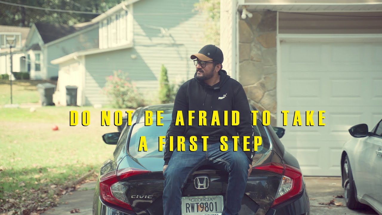 Do not be Afraid to take a first Step - YouTube