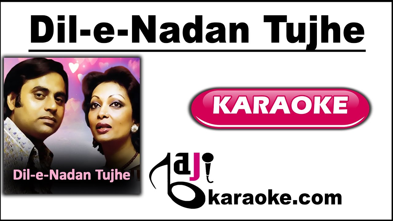 Dile Nadan Tujhe Hua Kya Hai Karaoke With Lyrics - Ghazal - Jagjit ...