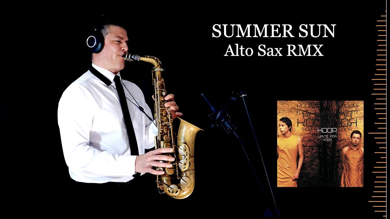 SUMMER SUN - Koop - Alto Sax RMX - Free score - YouTube