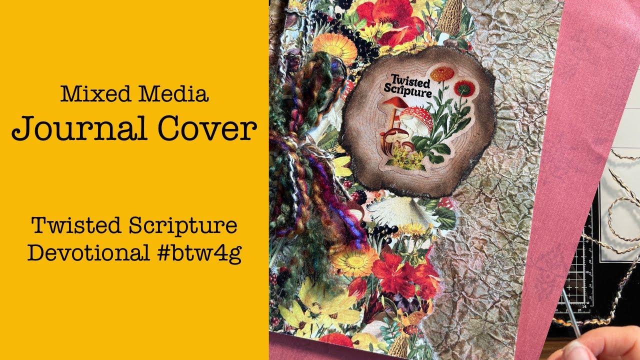 Journal Cover | Twisted Scripture | Mixed Media | BTW4G - YouTube