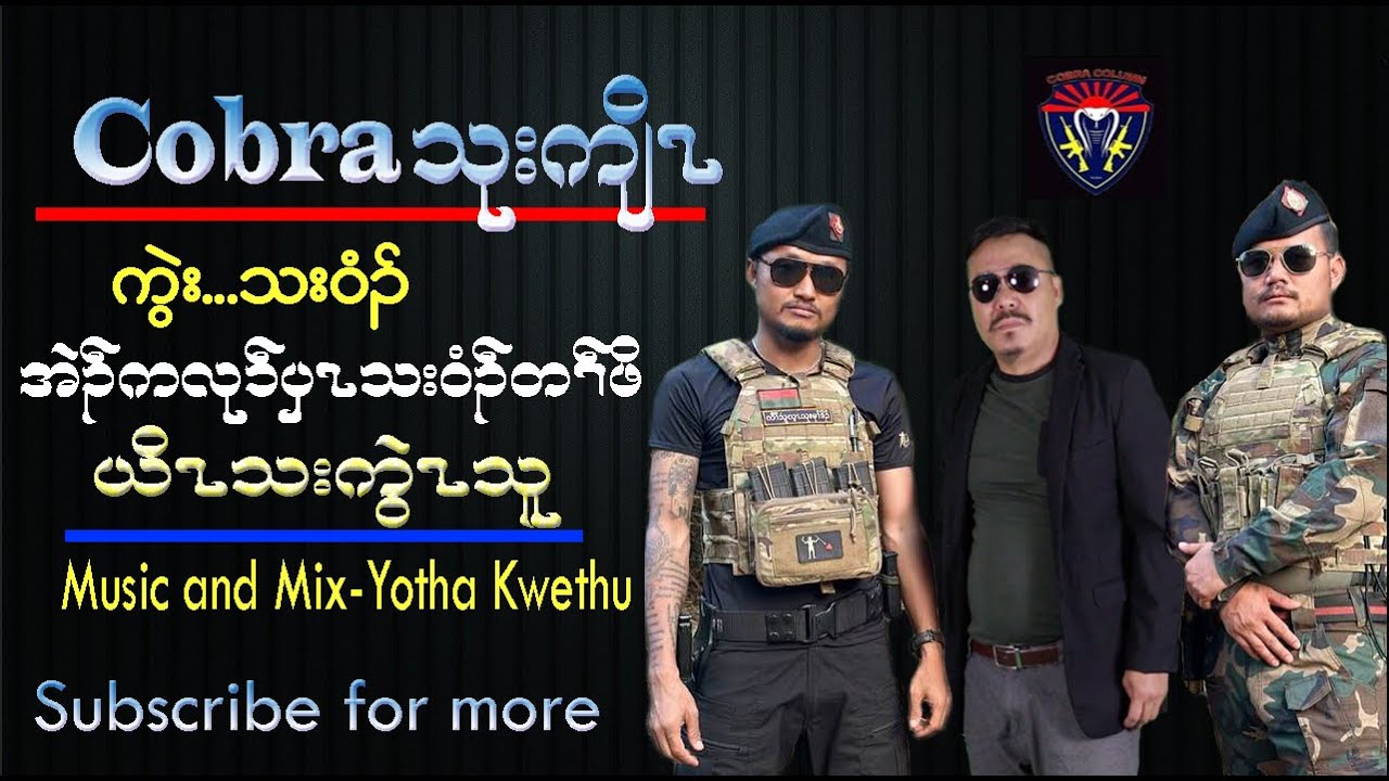 A Greeting Song to "Cobra Column" Thu Koh Dah Baw & Thu Koh Saw Kaw, by ...