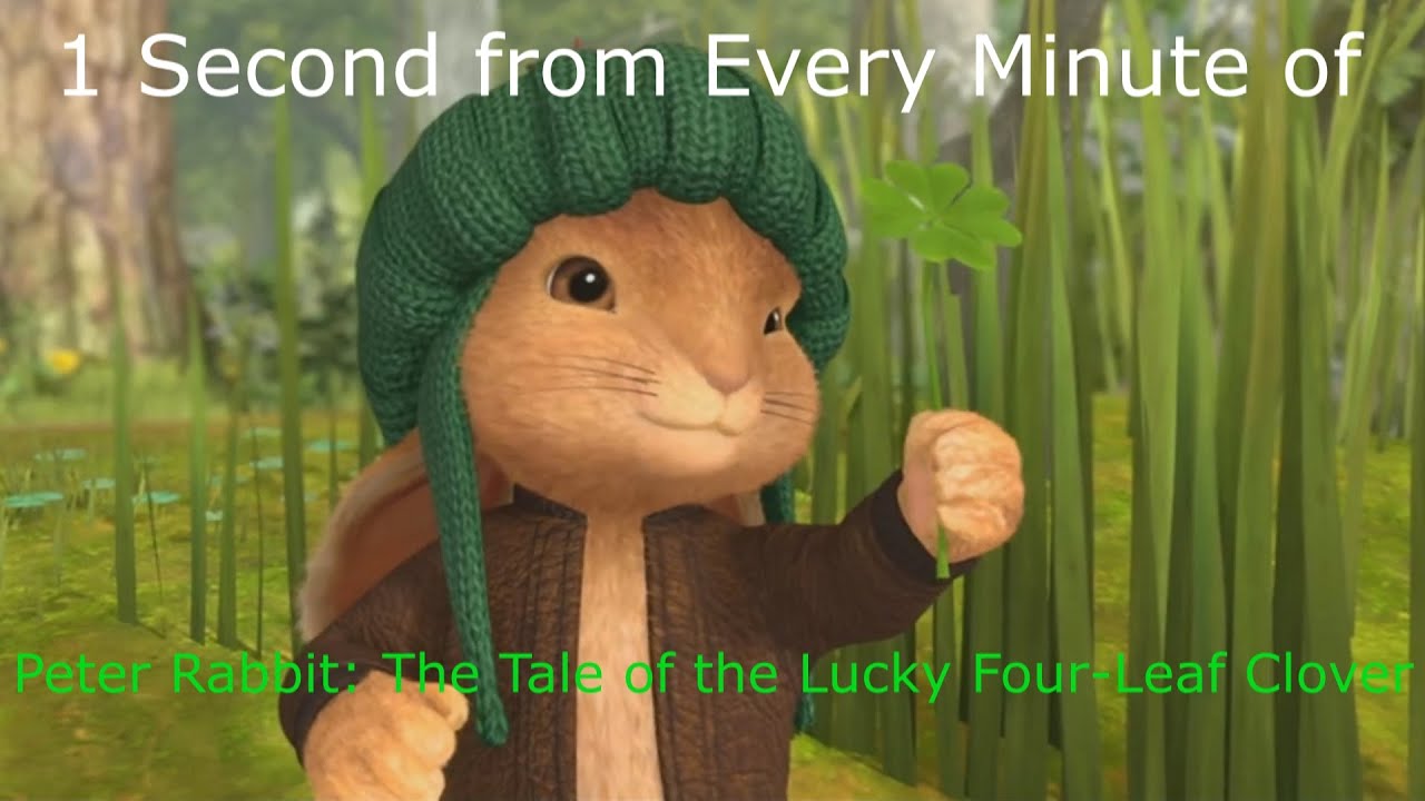 1 Second from Every Minute of Peter Rabbit: The Tale of the Lucky Four ...