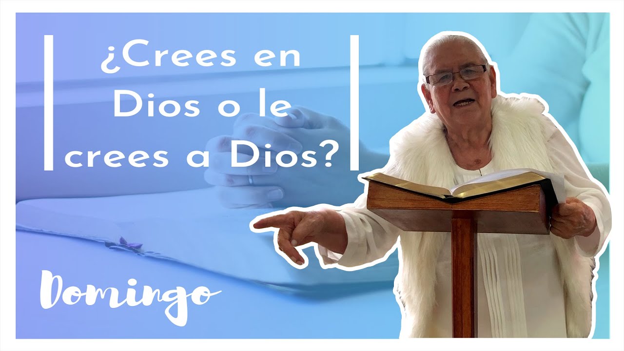 ¿CREES EN DIOS O LE CREES A DIOS? | Pastora Lucia Loaiza - Reunión ...