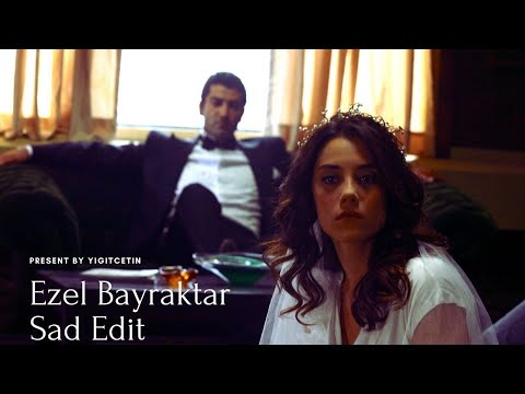 Ezel Sad edit - Ezel/Çünkü İnanırım.