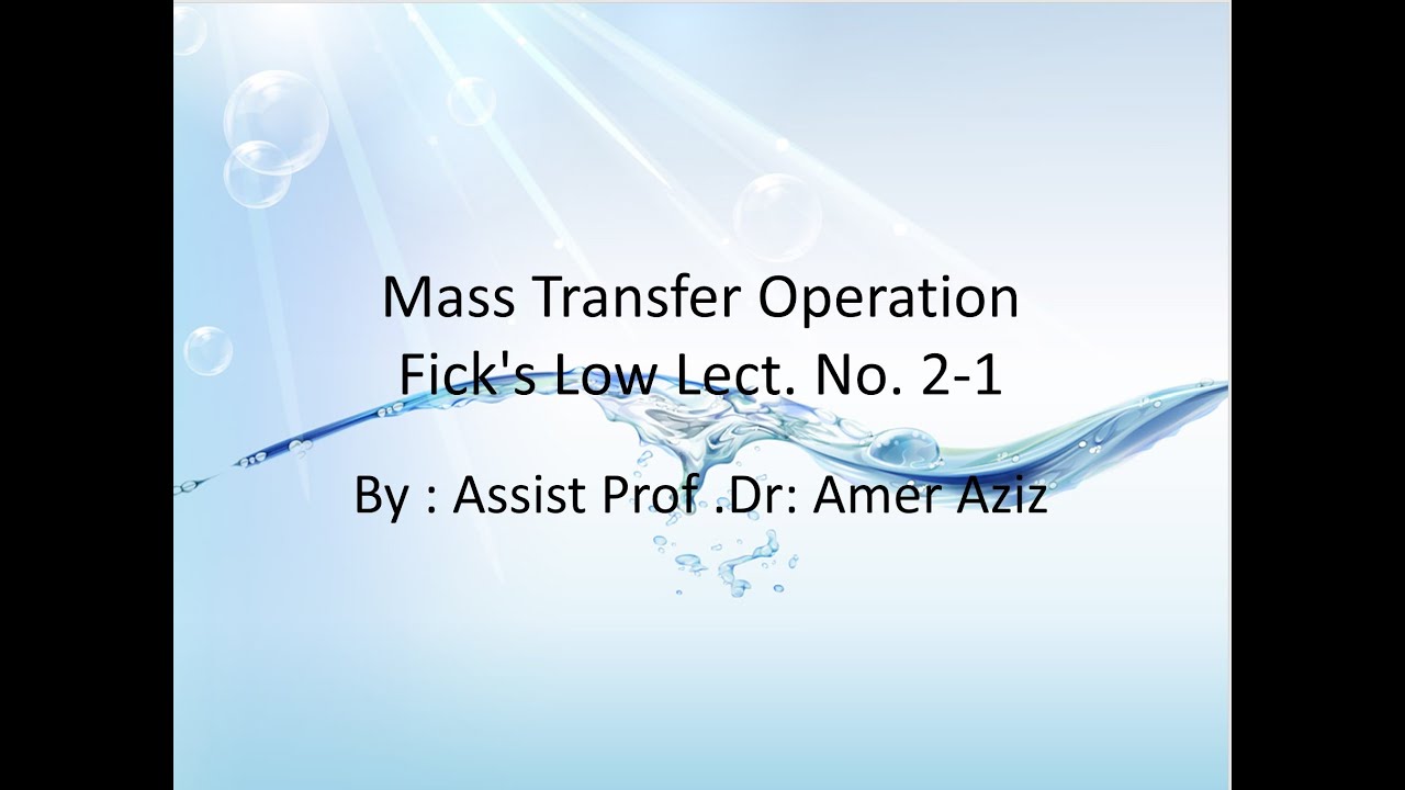 Mass Transfer Operation :Fick's Low - Lect. No. 2-1 By : Assist Prof ...