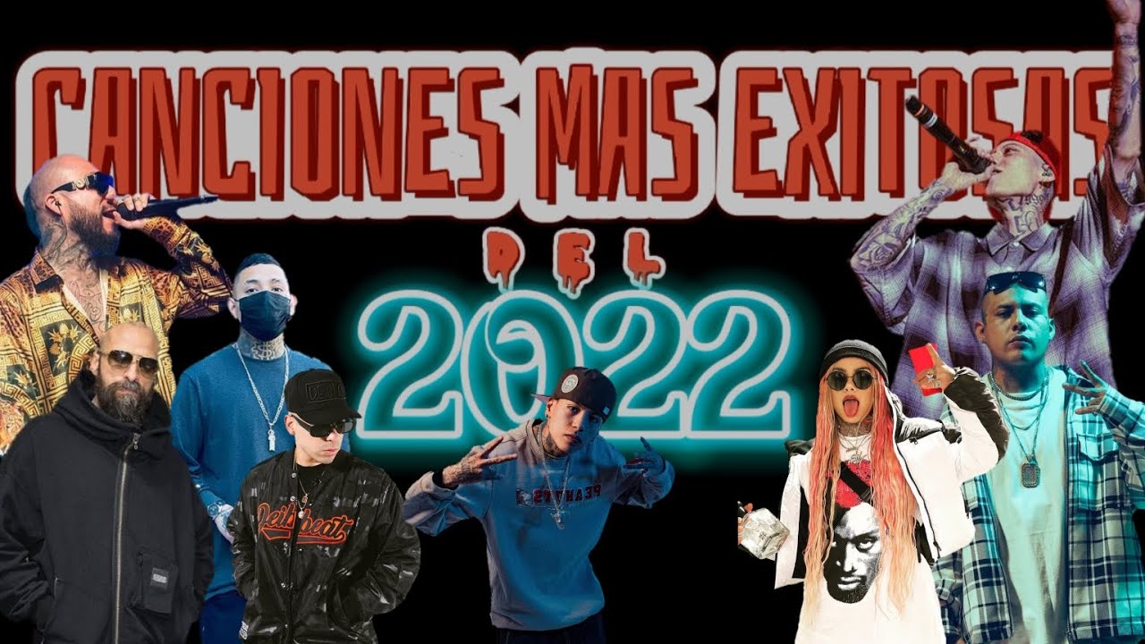 Las Canciones Más Exitosas Del Rap Mexicano Del 2022 - YouTube