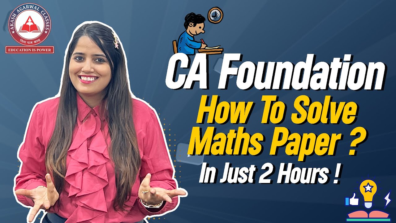 How To Solve CA Foundation Maths Paper In Just 2 Hours ? Akash Agarwal ...