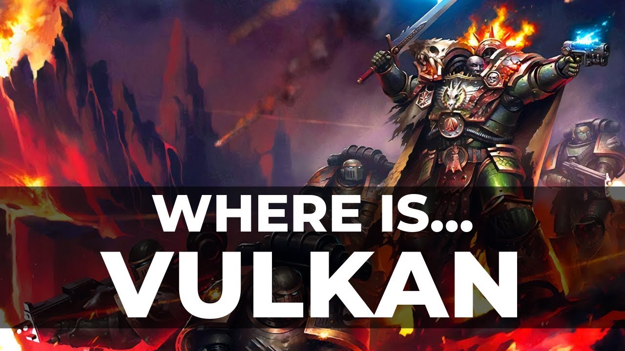 PRIMARCHS: WHERE IS... VULKAN - YouTube