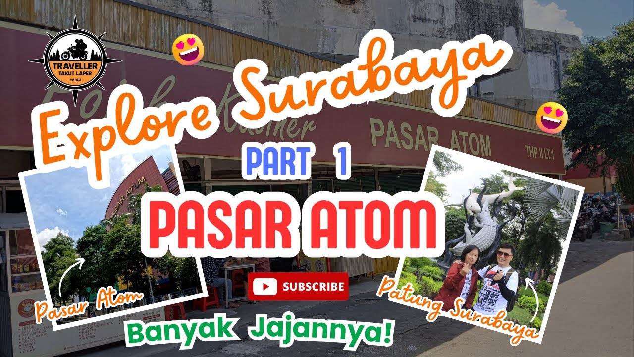EXPLORE SURABAYA PART 1 | JELAJAH PASAR ATOM - YouTube