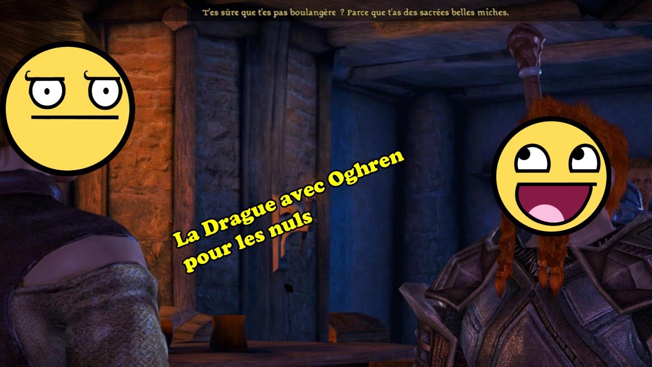 Dragon age origins #76 La drague pour les nuls avec Oghren !🤣 - YouTube