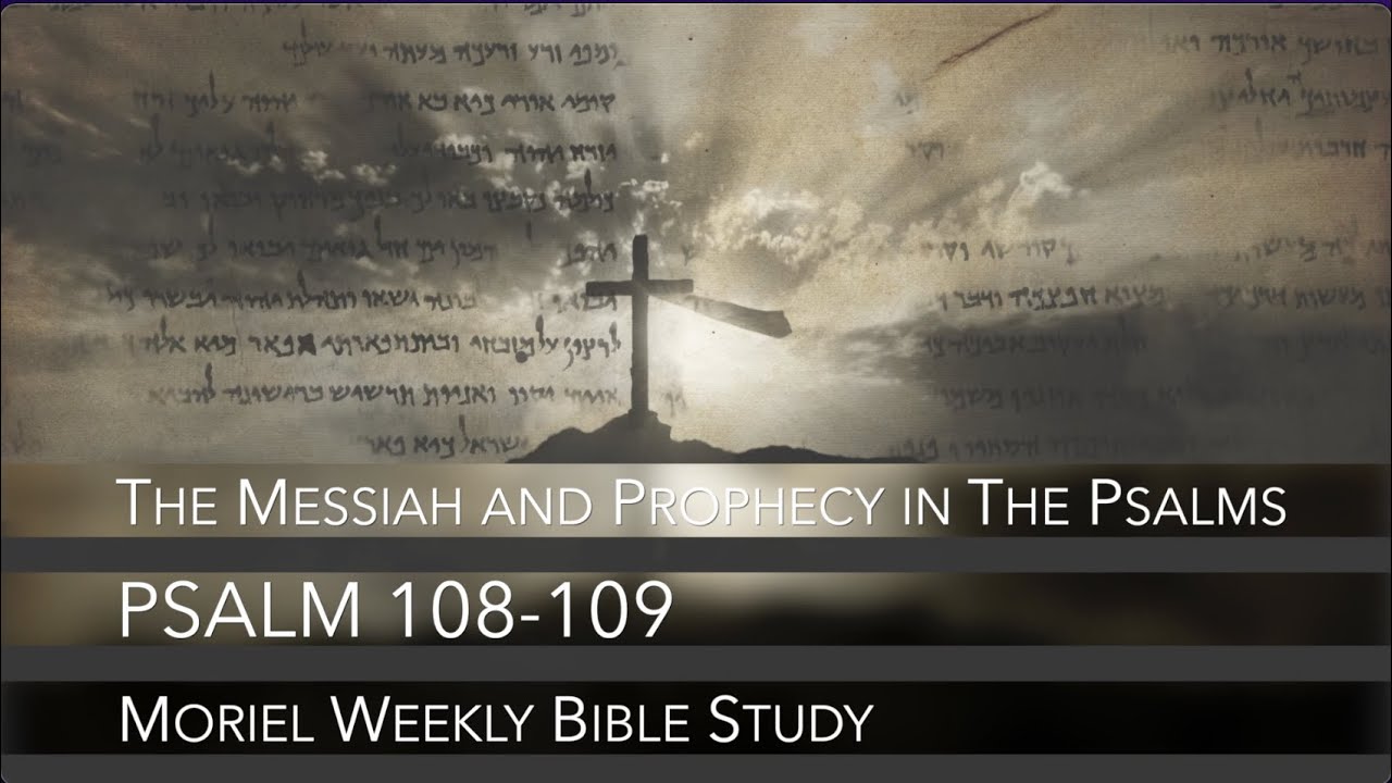 Psalm 108 109 The Messiah And Prophecy In The Psalms Jacob Prasch Psalm 108 109 The Messiah And Prophecy In The Psalms Jacob Prasch