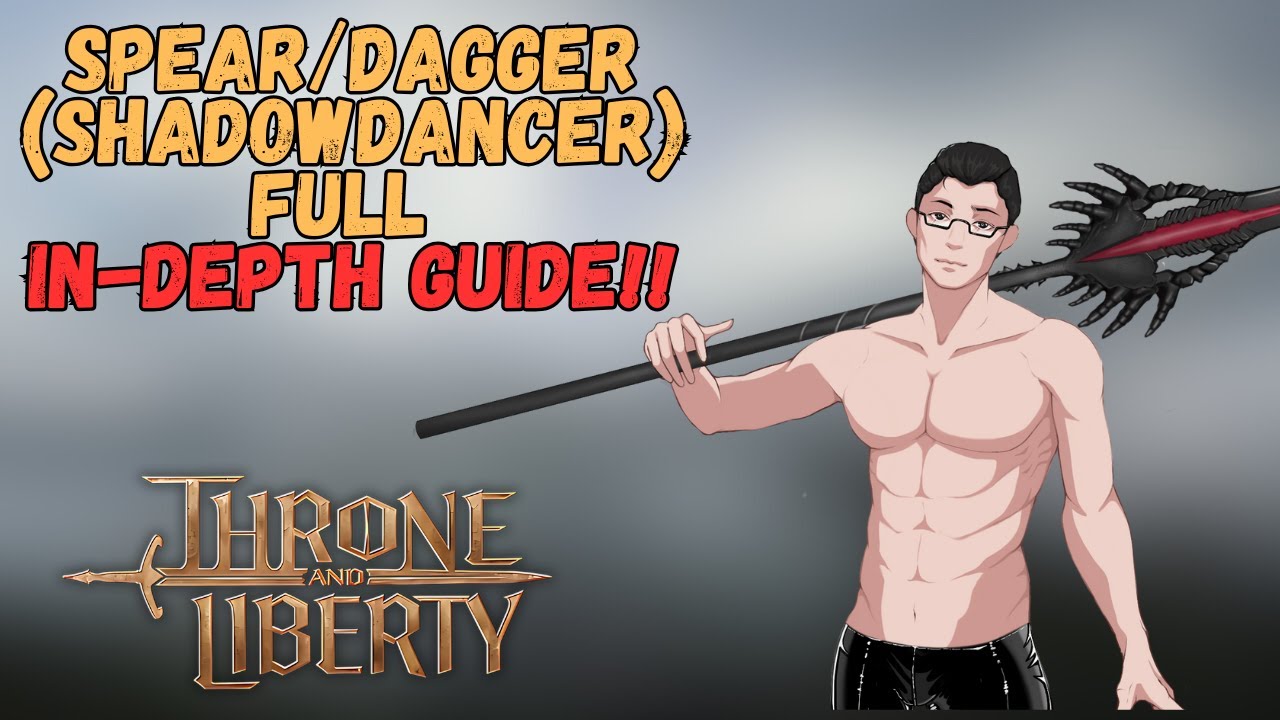 Throne And Liberty In-Depth Spear/Dagger Guide (Shadowdancer) - YouTube