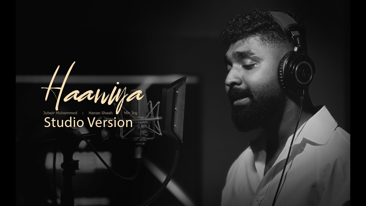 Haaniya Ft Hanan Shaah ( Studio Verson ) | Jubair Muhammed | Mir Joy ...